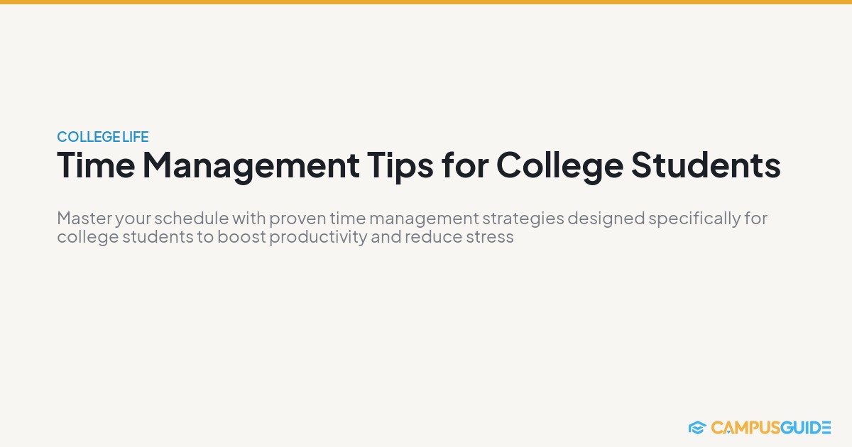 Time Management Tips for College Students | CampusGuide